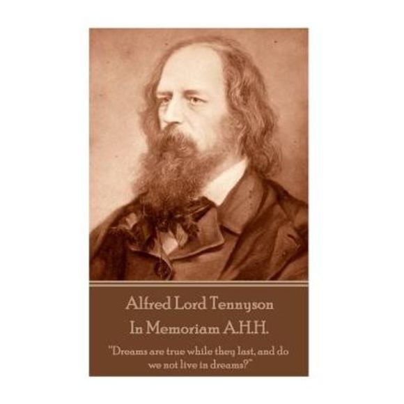 Alfred Lord Tennyson | Other | Alfred Lord Tennyson In Memoriam Ahh ...